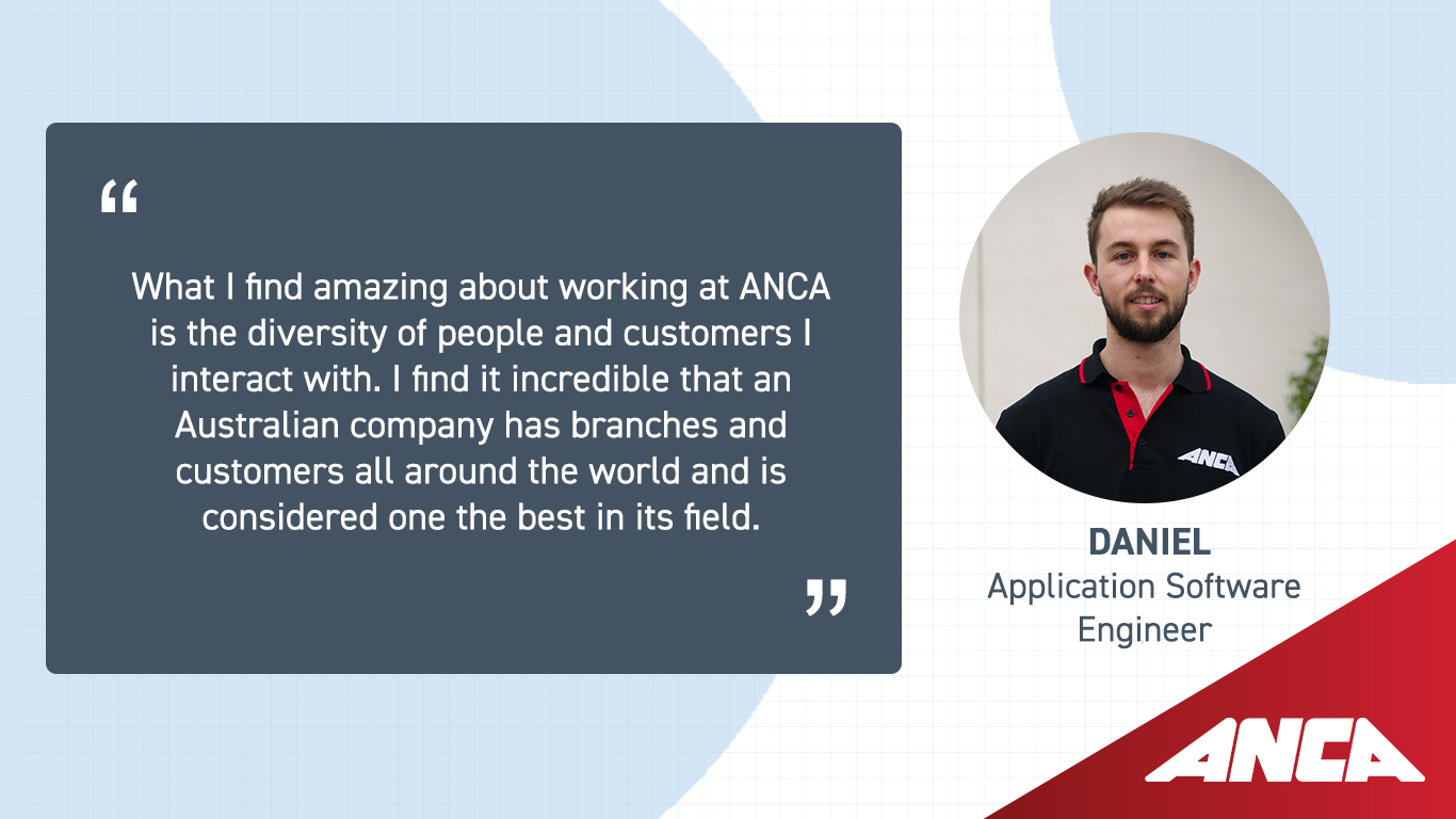 A technical job in a diverse company – meet Daniel - ANCA - Group
